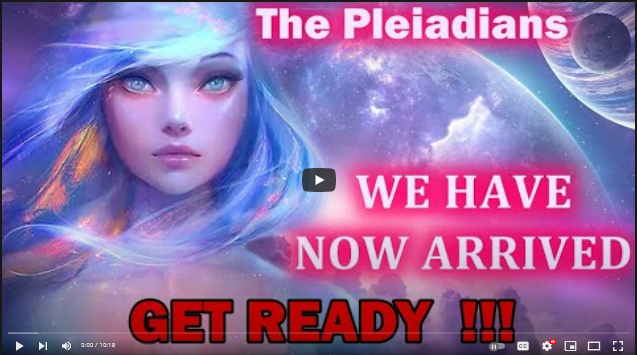 The Pleiadians – WE HAVE NOW ARRIVED – Higher Density Blog